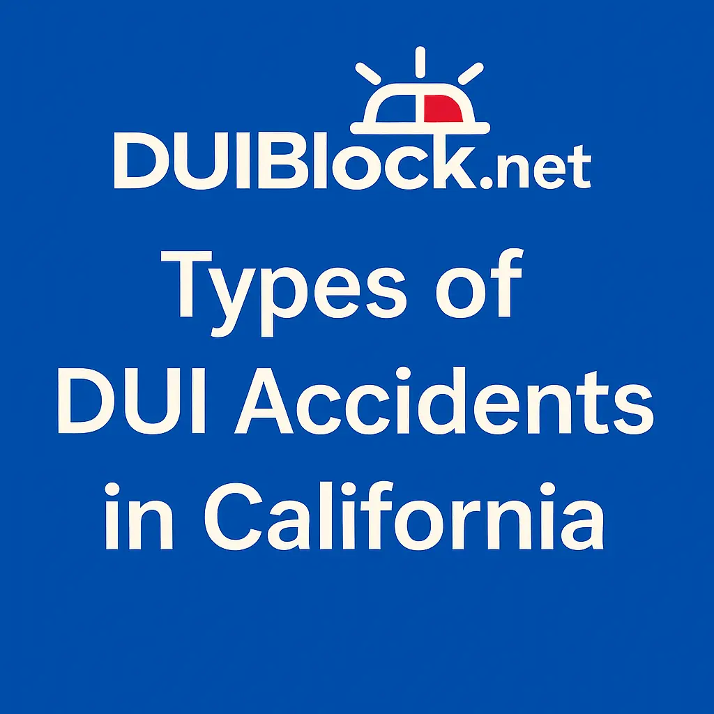Types of DUI Accidents in California: Detailed Guide with Legal ...